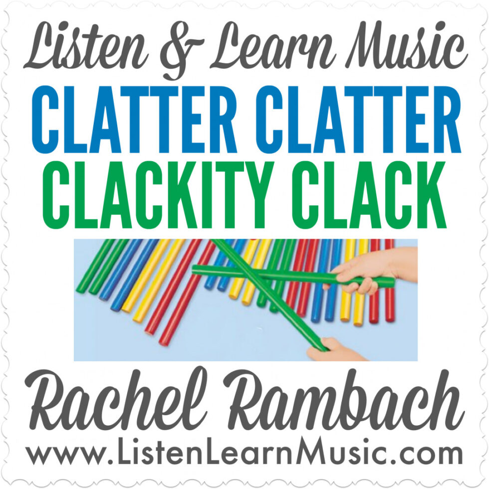 Clatter Clatter Clackity Clack | Listen & Learn Music